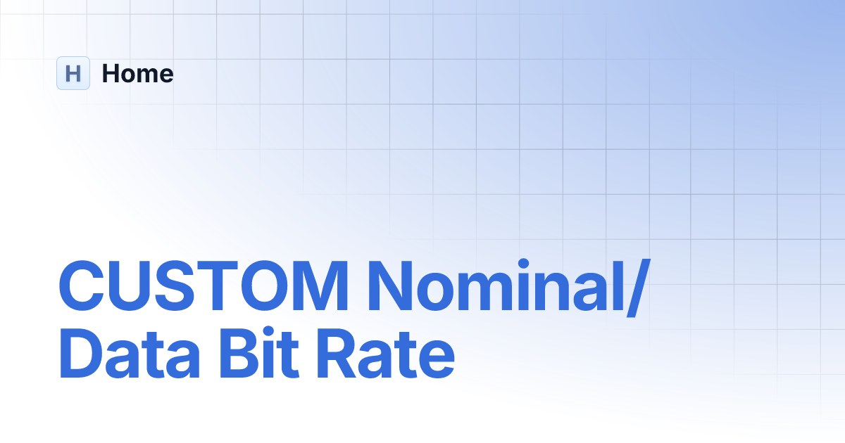 CUSTOM Nominal/Data Bit Rate | Home